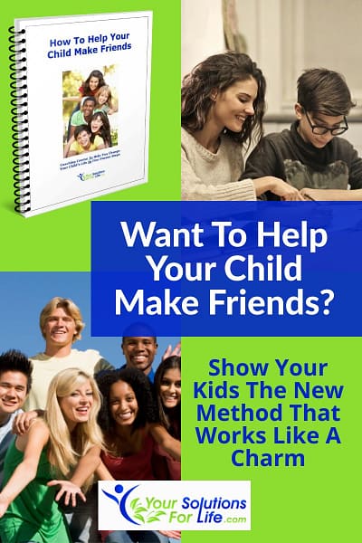 How To Help Your Children Make Friends Course - Your Solutions For Life